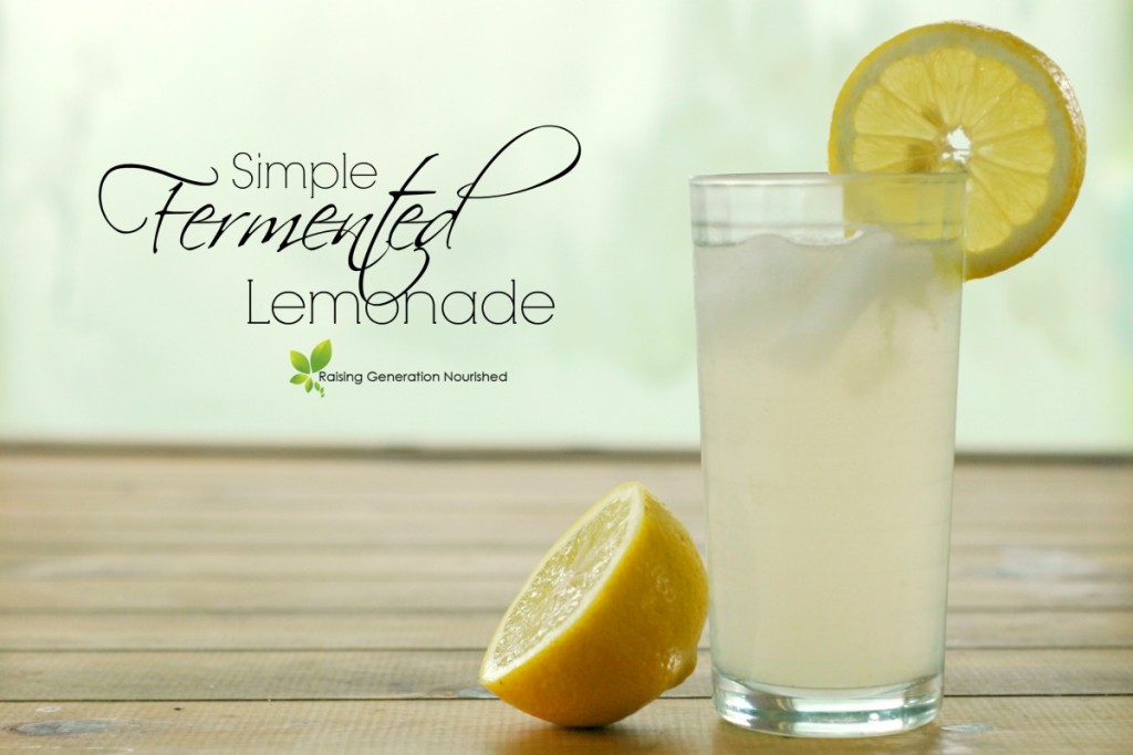 Simple Fermented Lemonade - Raising Generation Nourished
