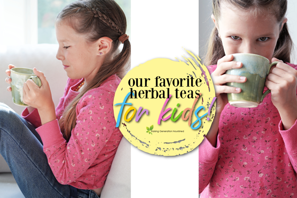 Our Favorite Herbal Tea for Kids - Raising Generation Nourished